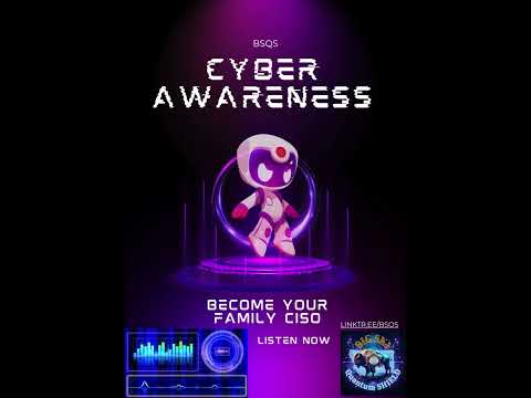 "Become Your Family CISO" a BSQS Podcast