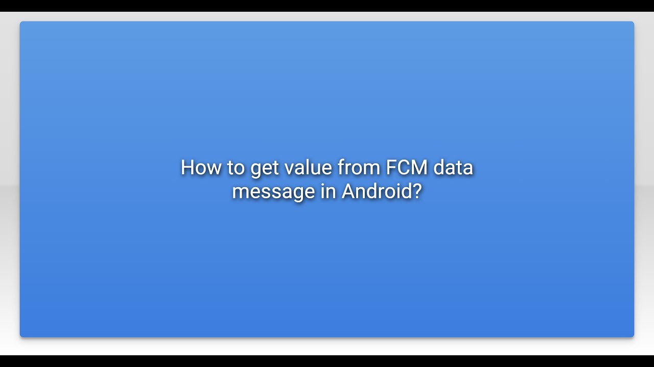 How to get value from FCM data message in Android?