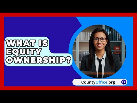 What Is Equity Ownership? - CountyOffice.org