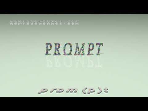 prompt - pronunciation + Examples in sentences and phrases