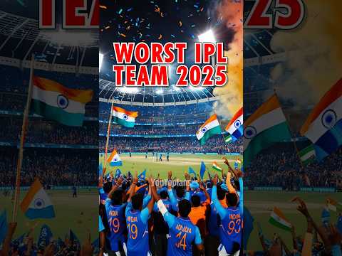Worst IPL 2025 Team by YouTopians