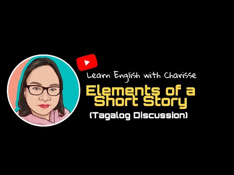 Elements of a Short Story| Literary Elements| Tagalog Discussion