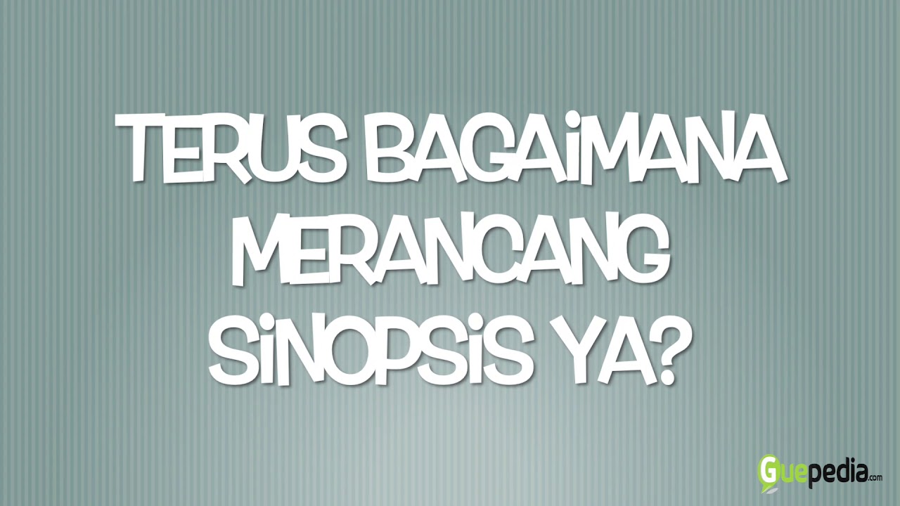 MEMBUAT SINOPSIS YANG MENGHIPNOTIS