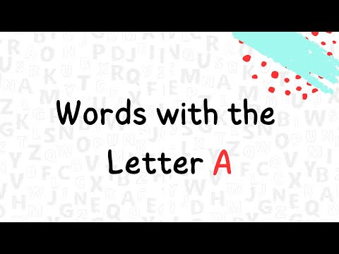 How many words do you know that start with the letter A?