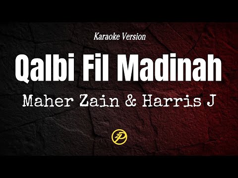 Maher Zain & Harris J - Qalbi Fil Madinah - Karaoke Lyrics