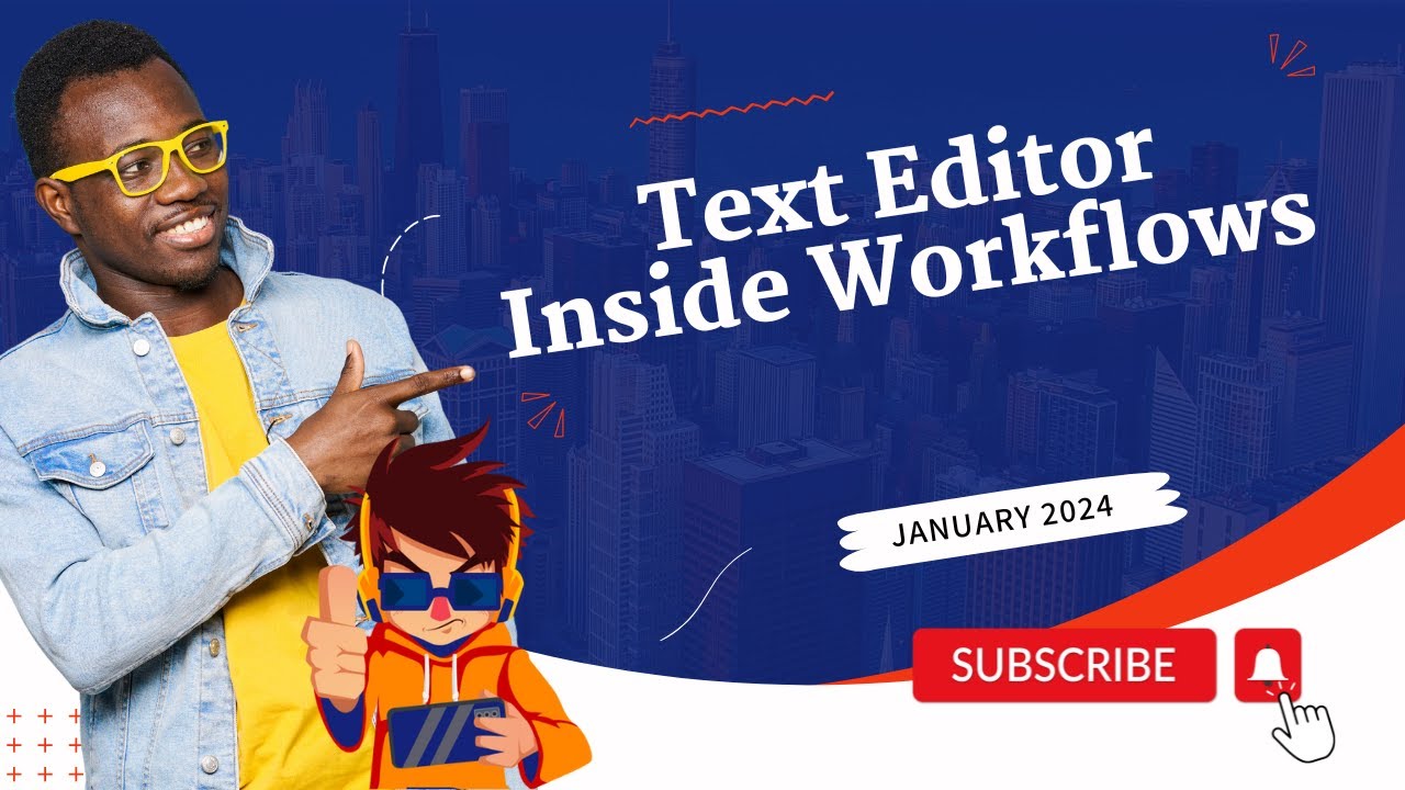January 2024 - Text Editor Inside Workflows
