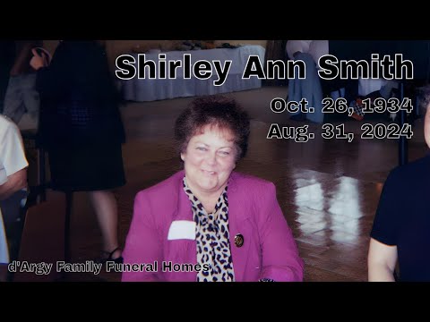 Shirley Ann Smith - October 26, 1934 - August 31, 2024 - Memorial Video