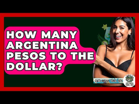 How Many Argentina Pesos To The Dollar? - South America Travel Pros