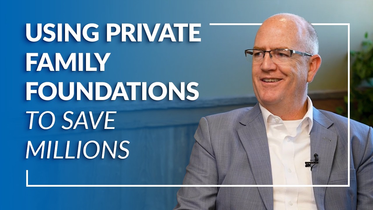 Using Private Family Foundations to Save Millions | Dana Whiting Law