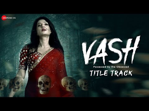 Vash - Title Track | Shalmali Kholgade | Mukhtar Sahota | Ajay Garg | Ganga Mamgai |Jagmeet Samundri