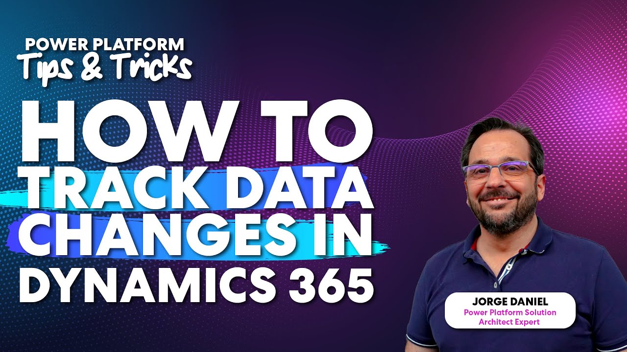 How to Track Data Changes in Dynamics 365 | BI4ALL