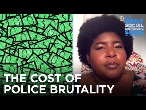 What Is the Monetary Cost of Police Brutality? Billions | The Daily Social Distancing Show