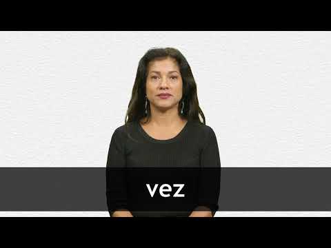 English Translation of “VEZ” | Collins Spanish-English Dictionary