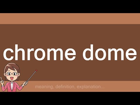 chrome dome