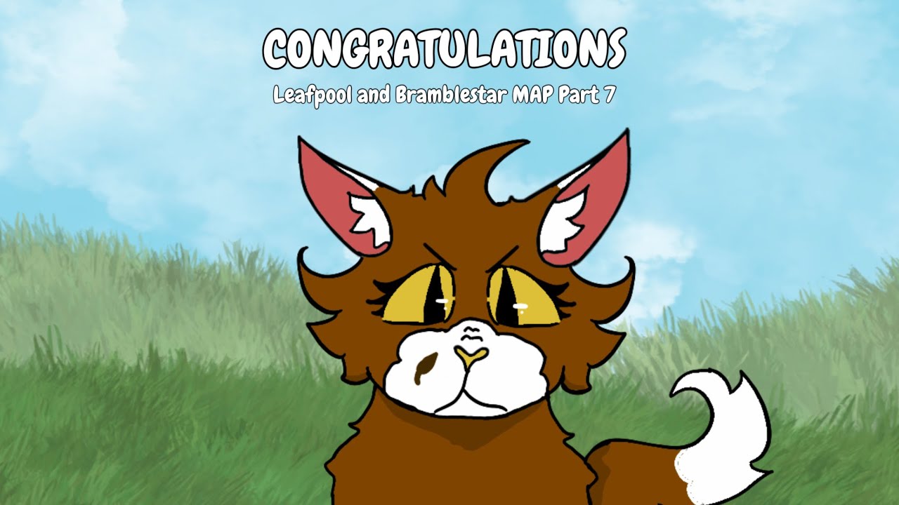 Congratulations - A Leafpool and Bramblestar MAP Part 10 - Fixed - for @Winktheessa - Read Description