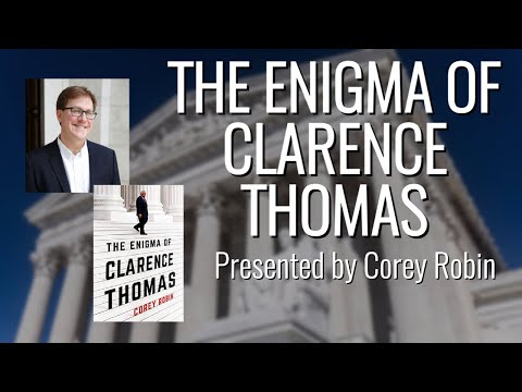 Curious Minds - The Enigma of Clarence Thomas - Presented by Corey Robin