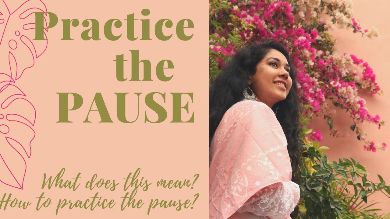 Practice the PAUSE | What does it mean? | How to practice the pause?