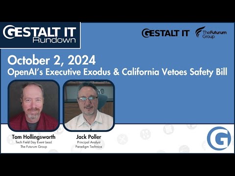 OpenAI's Executive Exodus & California Vetoes Safety Bill | The Gestalt IT Rundown October 2, 2024