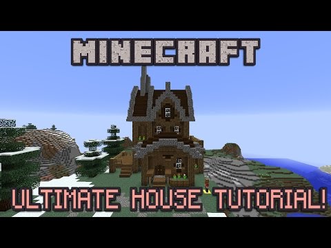 THE ULTIMATE MINECRAFT HOUSE-BUILDING TUTORIAL! Minecraft Project