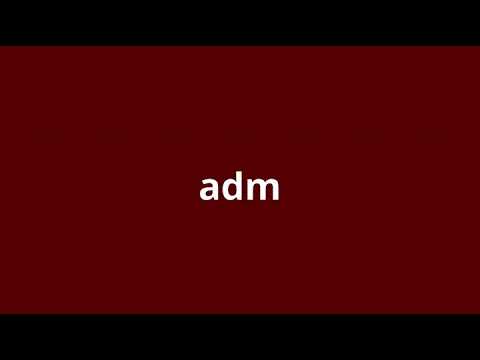 what is the meaning of adm