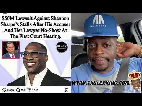 Shuler King - Shannon Sharpe Accuser Is A No Show