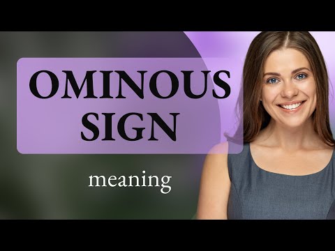 Understanding the Phrase "Ominous Sign"