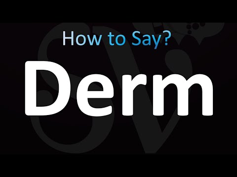 How to Pronounce Derm (Correctly!)