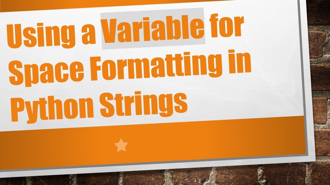 Using a Variable for Space Formatting in Python Strings