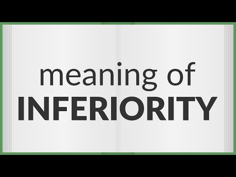 Inferiority | meaning of Inferiority