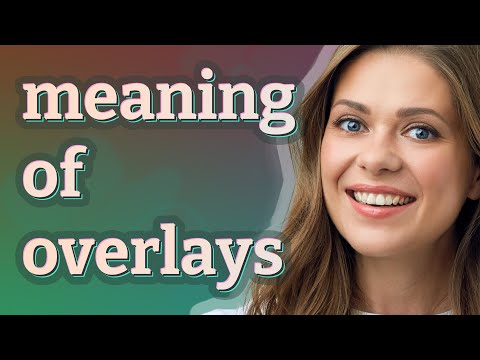 Overlays | meaning of Overlays