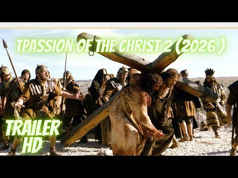 Passion Of The Christ 2 (2026 ) Trailer & Exciting Updates