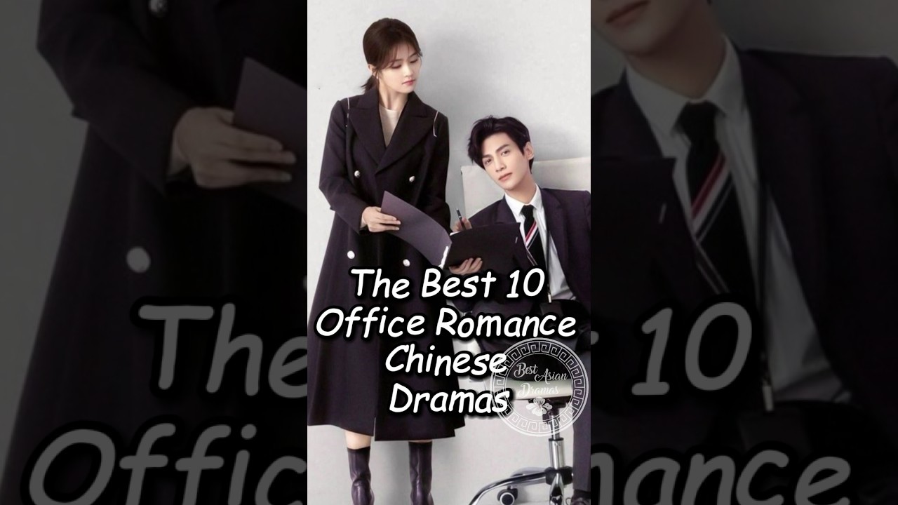 The Best 10 Office Romance Chinese Dramas.#chinesedrama #top10 #dramalist #drama