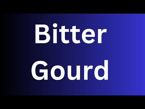 How to pronounce Bitter Gourd perfectly? How to say Bitter Gourd? how to  speak Bitter Gourd ?