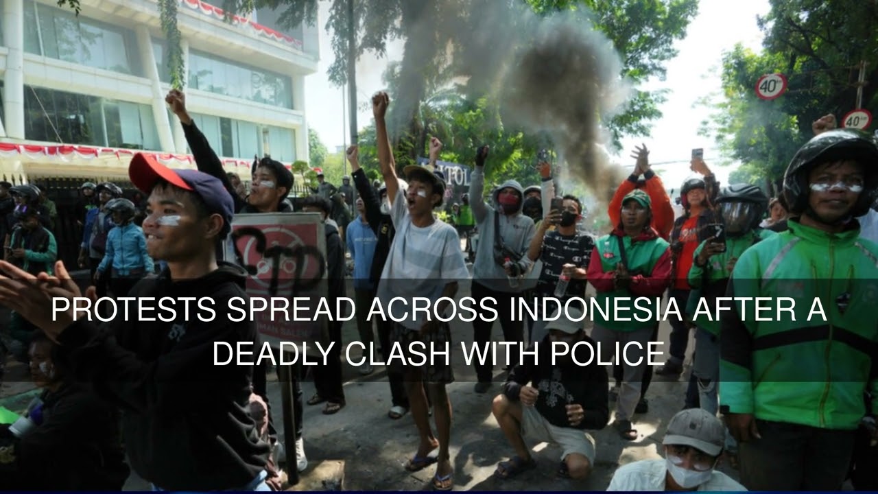 Protests Spread Across Indonesia After a Deadly Clash With Police