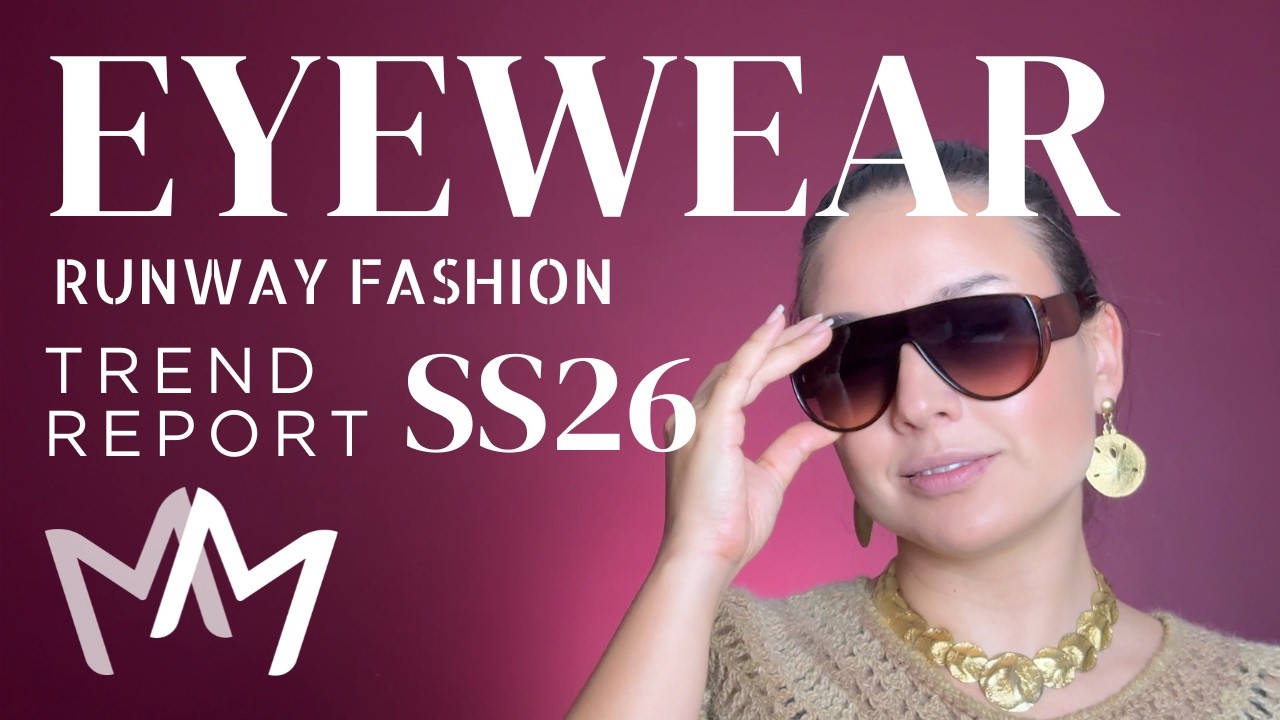 Top Eyewear trends from Runways SS26