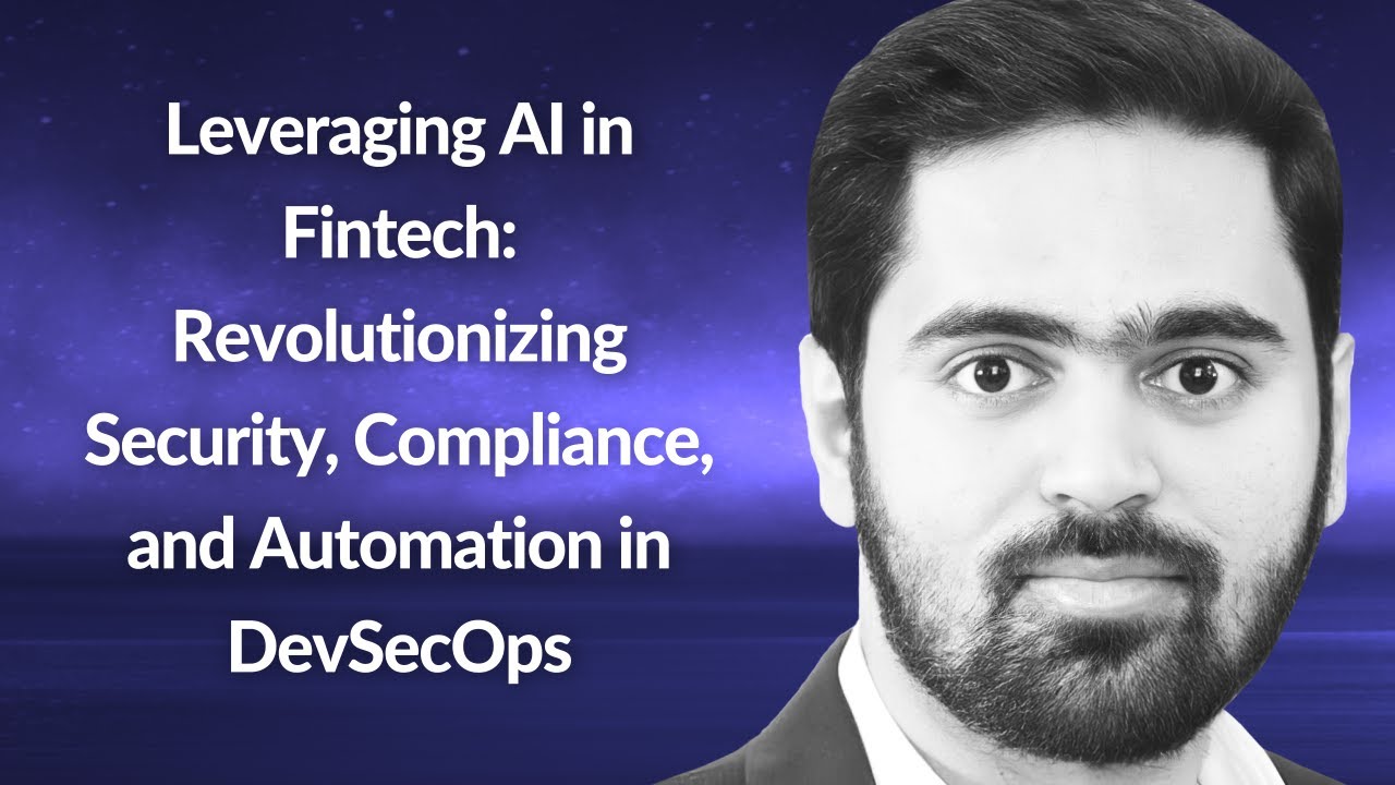 Leveraging AI in Fintech: Security, Compliance & Automation | Sudeep Meduri | Conf42 DevSecOps 2024