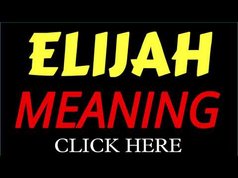 What does the name ELIJAH mean | ELIJAH meaning in english | Meaning of name ELIJAH
