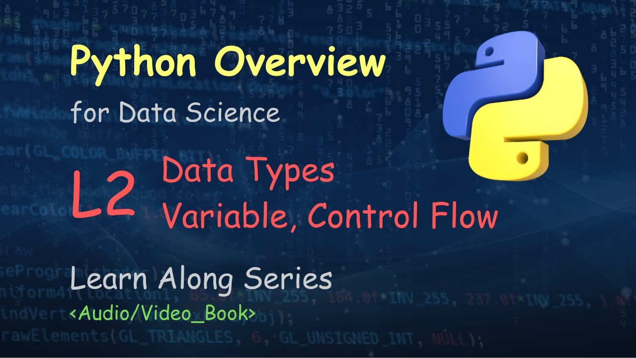 L2 | Python Overview for Data Science | Datatypes | Variable | Control Flow