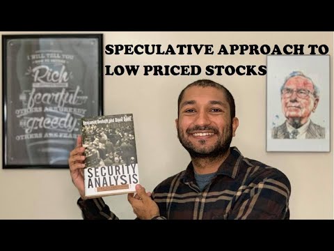 Speculative Approach To Investing In Low Priced Stocks - Value Investing - Security Analysis