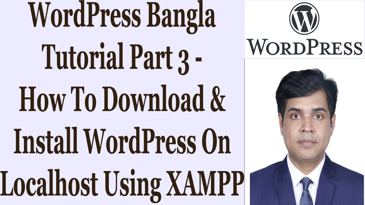 WordPress Bangla Tutorial Part 3 - How To Download & Install WordPress On Localhost Using XAMPP