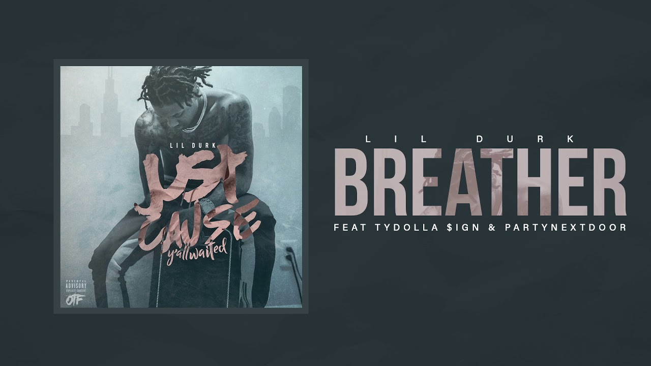Lil Durk - Breather (ft. PartyNextDoor & Ty Dolla $ign) (Audio, Lyrics ...