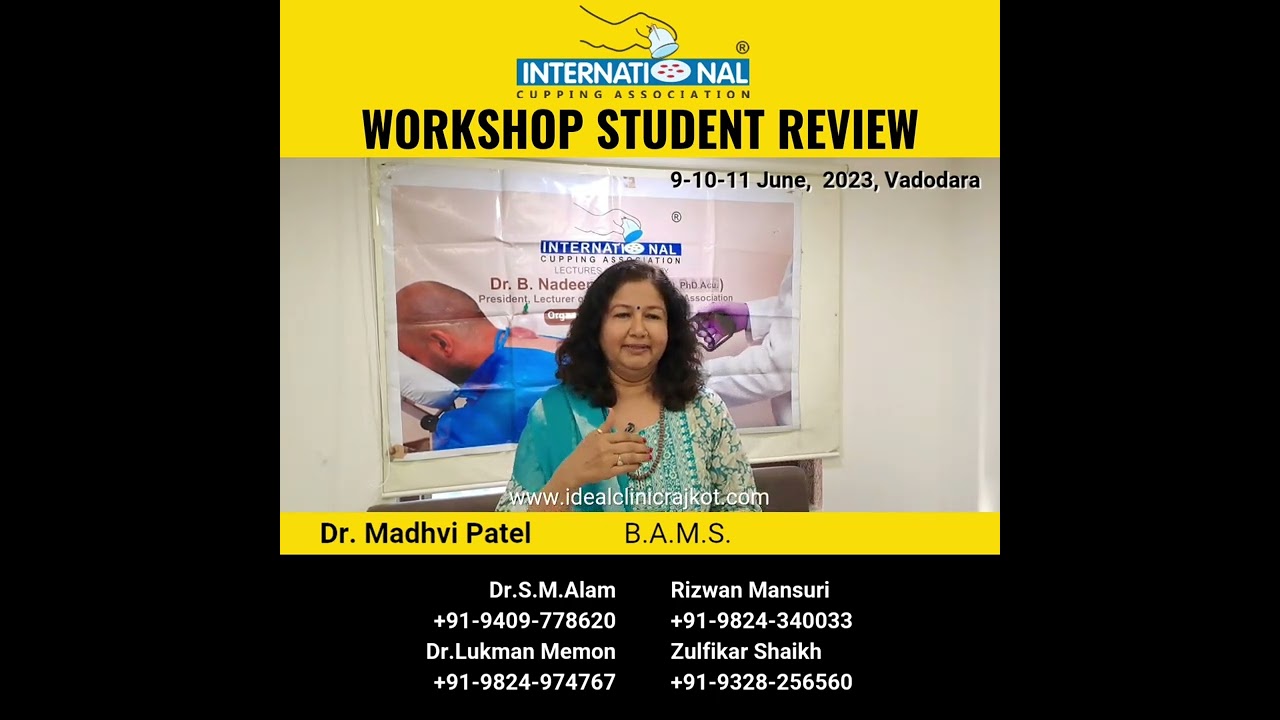 ICA Cupping Workshop | Dr.Madhvi Patel | review | Dr.S.M.Alam @icaworld