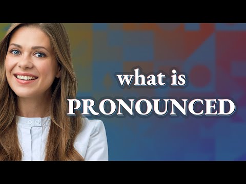 Pronounced | meaning of Pronounced