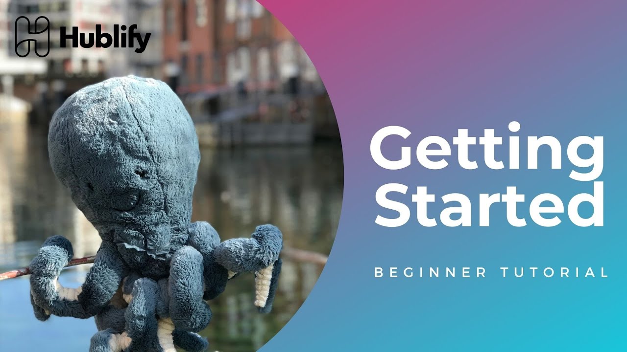 Getting Started with Hublify