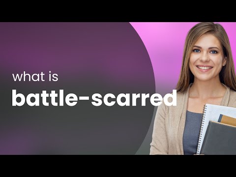 Understanding "Battle-Scarred": A Deep Dive into the Phrase