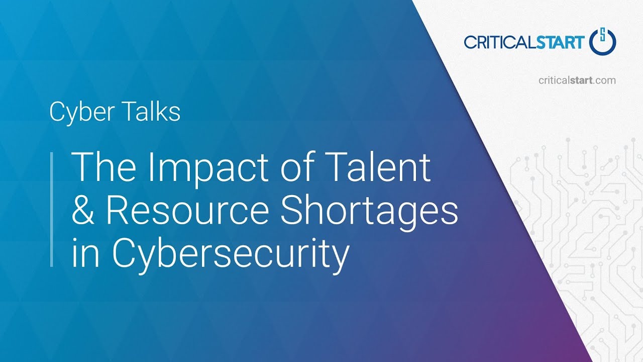 The Impact of Talent and Resource Shortages in Cybersecurity