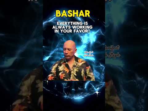 Bashar - EVERYTHING Is Working In Your Favor! #bashar #basharchanneling