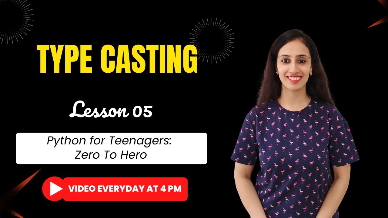 Lesson 5: Type Casting - Converting Data Types in Python