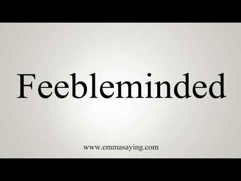 How To Say Feebleminded