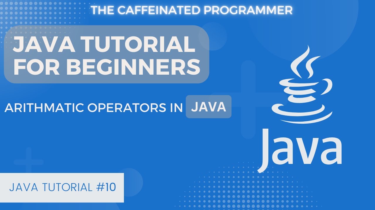 Java Arithmetic Operators Tutorial: Master Basic Math Operations with Code Examples